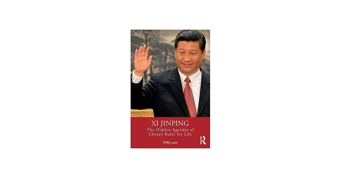 博客來-XI Jinping: The Hidden Agendas of China’s Ruler for Life