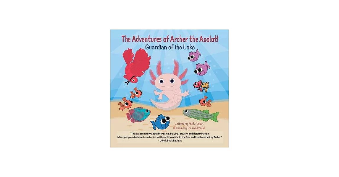 博客來-The Adventures of Archer the Axolotl: Guardian of the Lake