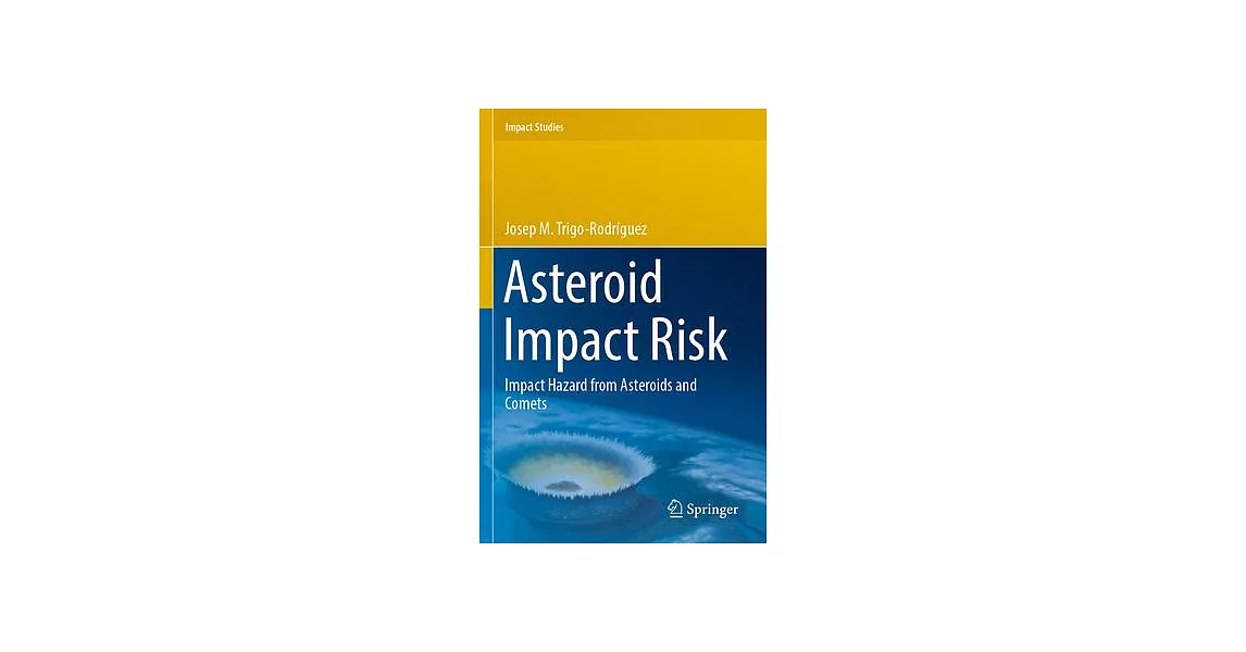 博客來-Asteroid Impact Risk: Impact Hazard from Asteroids and Comets