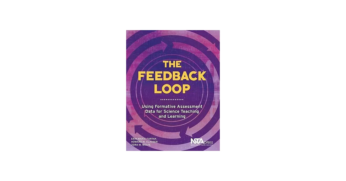 博客來-The Feedback Loop: Using Formative Assessment Data for Science ...