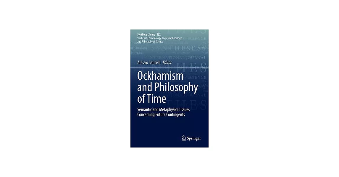 博客來-Ockhamism and Philosophy of Time: Semantic and Metaphysical Issues ...