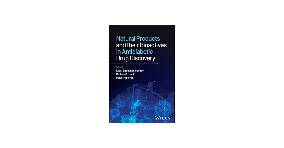 博客來-Natural Products and Their Bioactives in Antidiabetic Drug Discovery