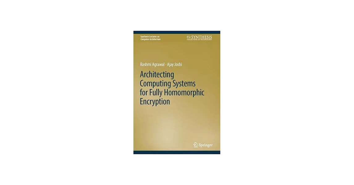 博客來-Architecting Computing Systems for Fully Homomorphic Encryption