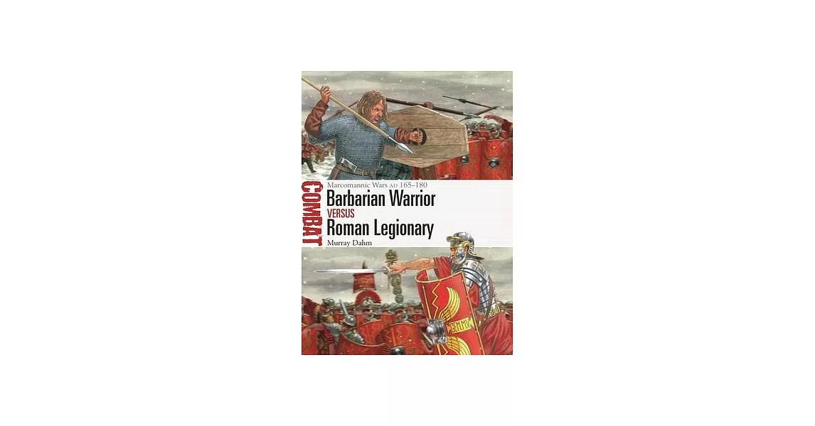 博客來-Barbarian Warrior Vs Roman Legionary: Marcomannic Wars Ad 165-180