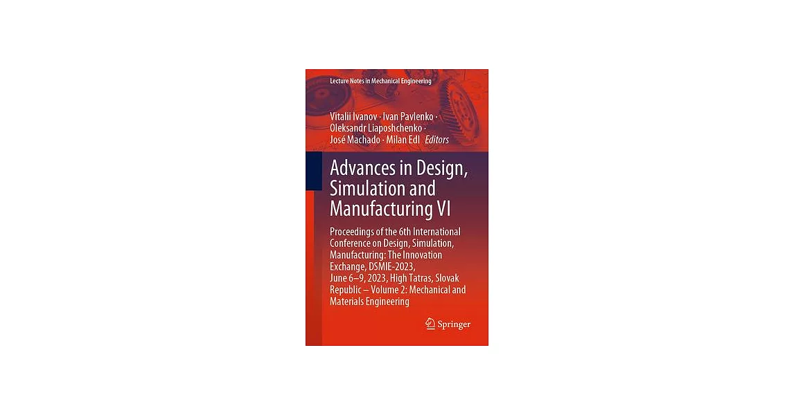 博客來-Advances in Design, Simulation and Manufacturing VI: Proceedings of ...