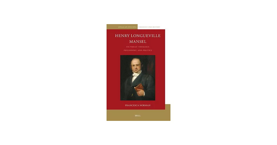博客來-Henry Longueville Mansel: Victorian Theology, Philosophy, and Politics