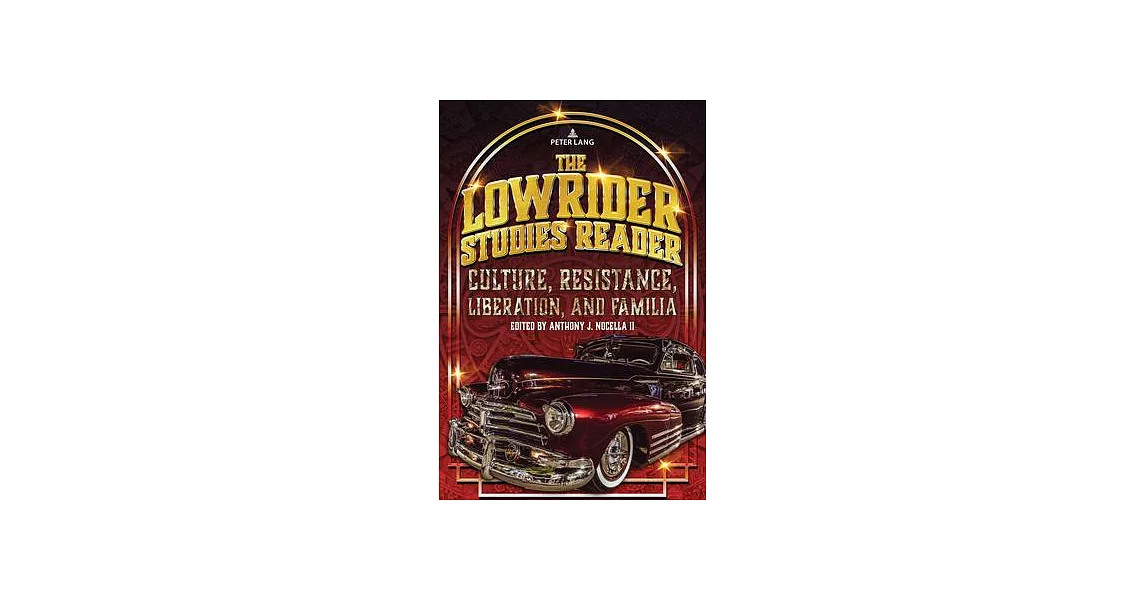 博客來-The Lowrider Studies Reader: Culture, Resistance, Liberation, and Familia