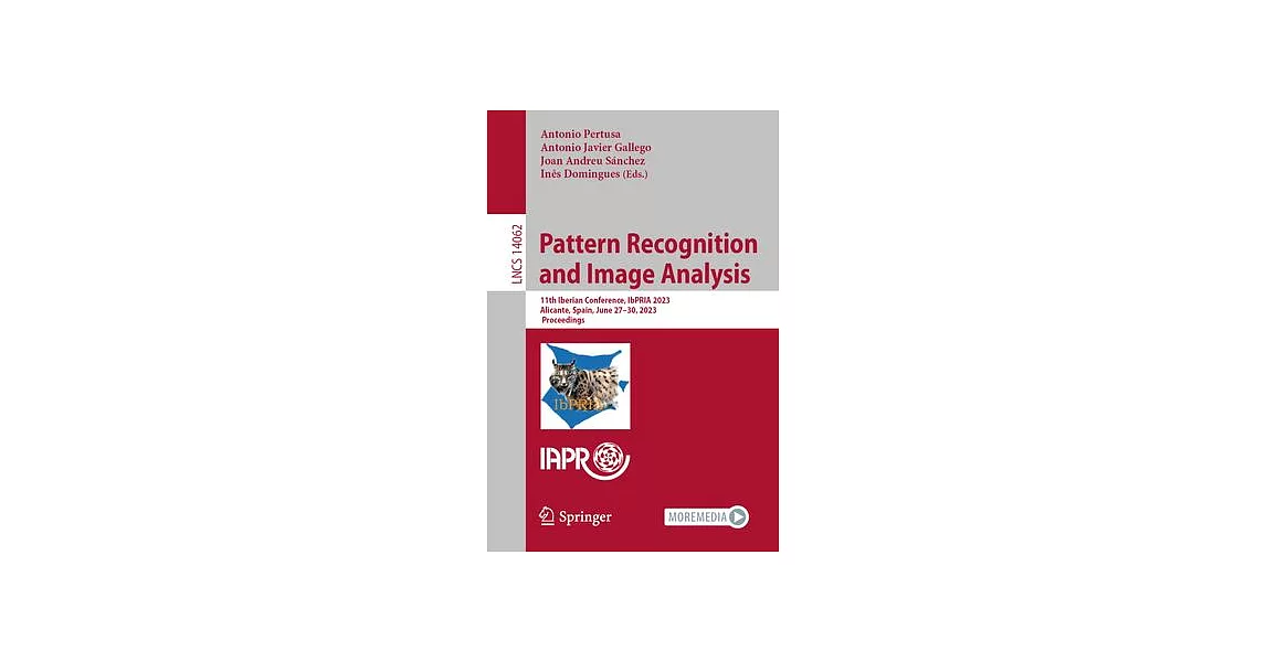 博客來-Pattern Recognition and Image Analysis: 11th Iberian Conference, Ibpria 2023, Alicante ...