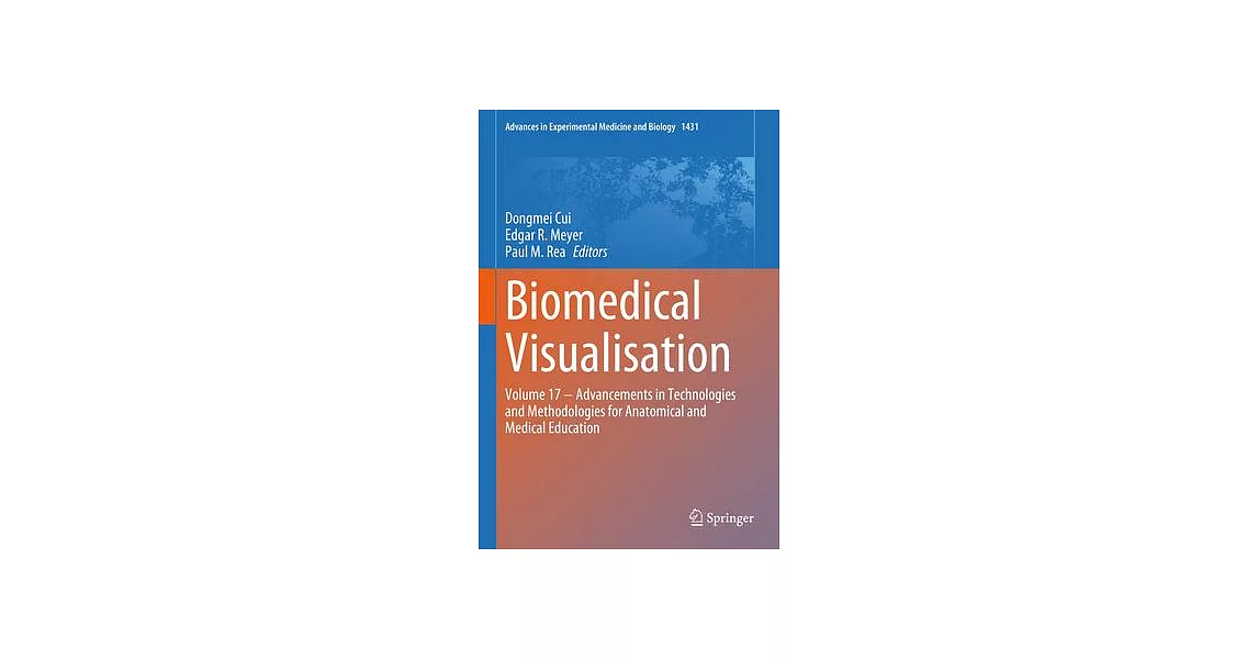 博客來-Biomedical Visualisation: Volume 17 ‒ Advancements in Technologies and Methodologies for ...