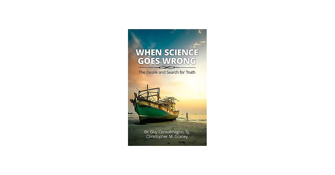 博客來-When Science Goes Wrong: The Desire and Search for Truth