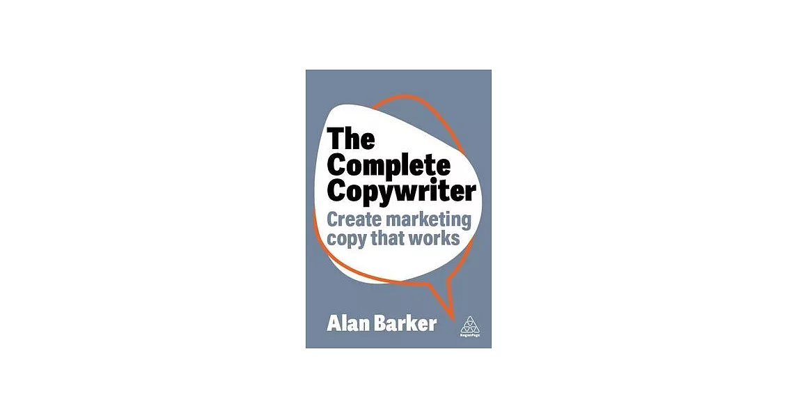 博客來-The Complete Copywriter: Create Marketing Copy That Works
