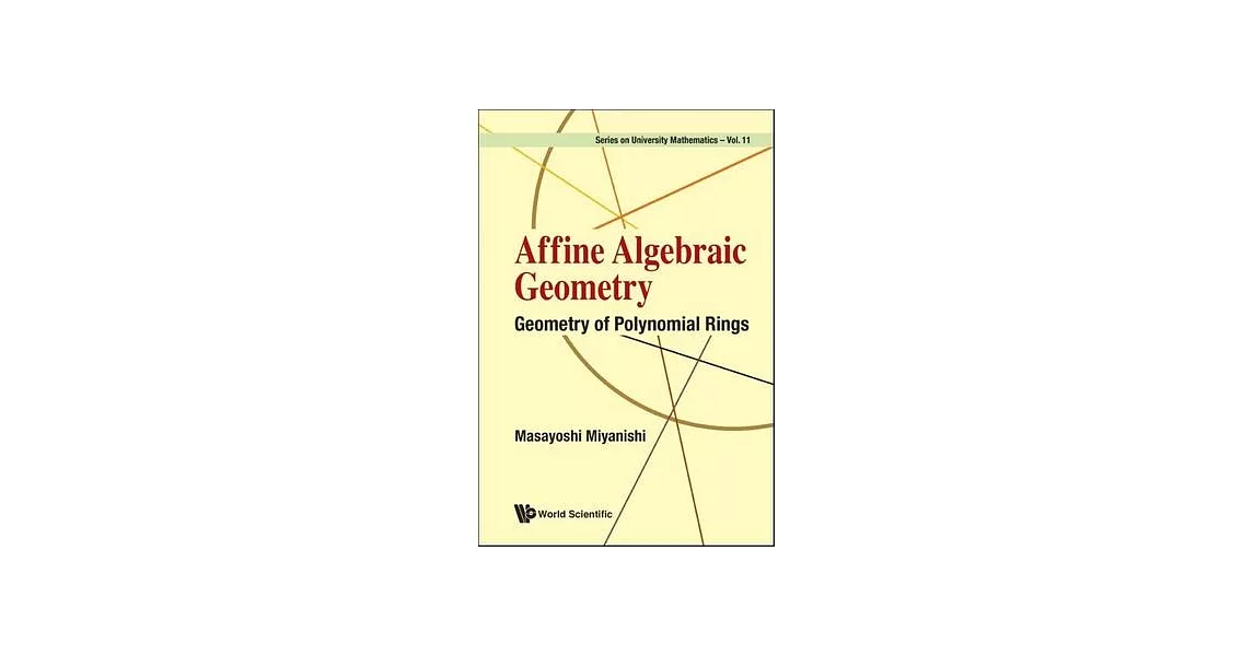 博客來-Affine Algebraic Geometry: Geometry of Polynomial Rings