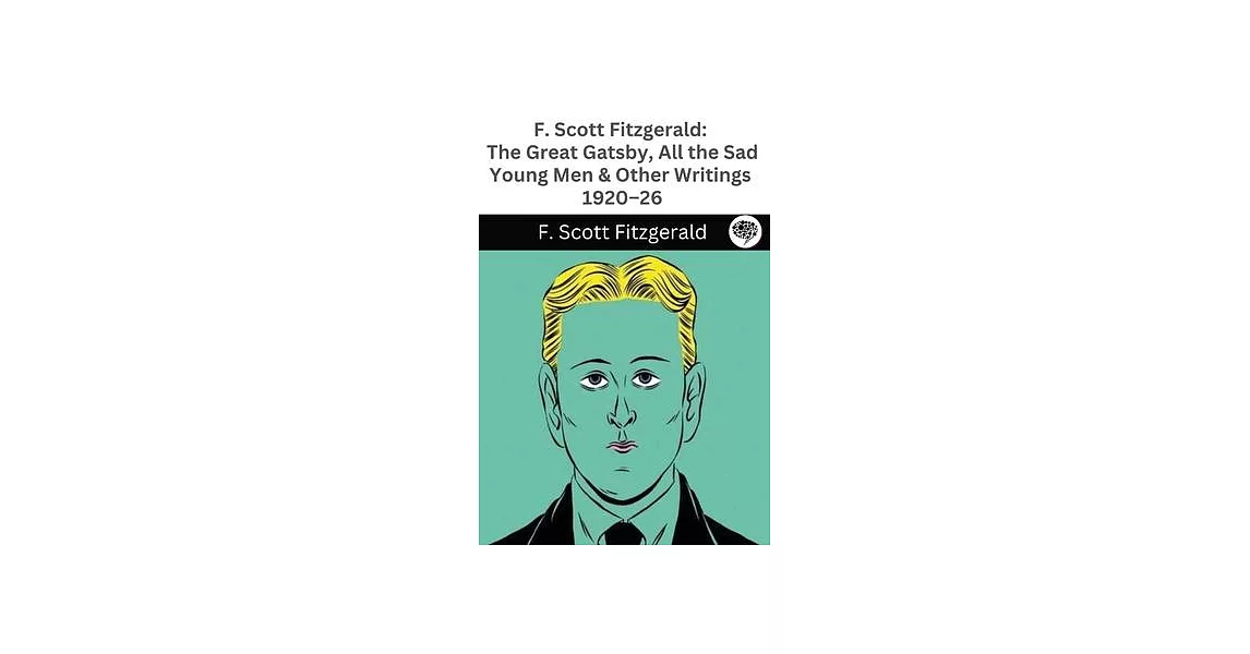 博客來-F. Scott Fitzgerald: The Great Gatsby, All the Sad Young Men ...