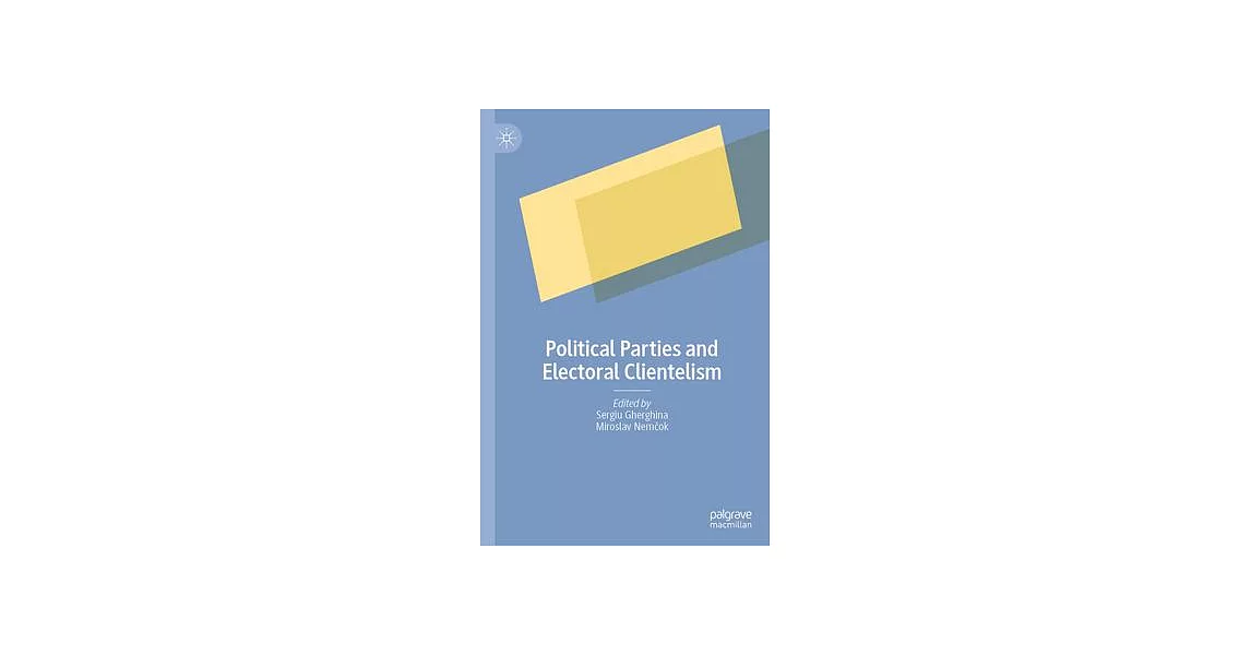 博客來-Political Parties and Electoral Clientelism