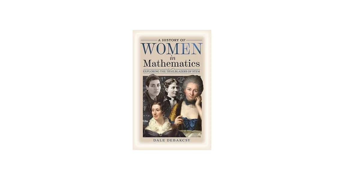 博客來-A History of Women in Mathematics: Exploring the Trailblazers of Stem