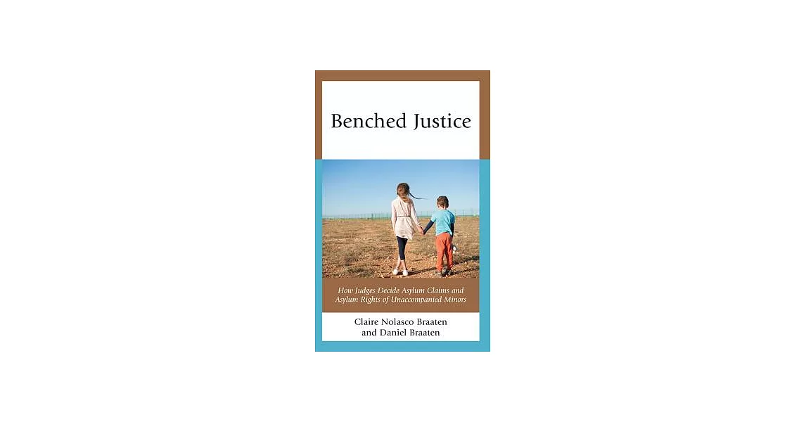 博客來-Benched Justice: How Judges Decide Asylum Claims and Asylum Rights ...