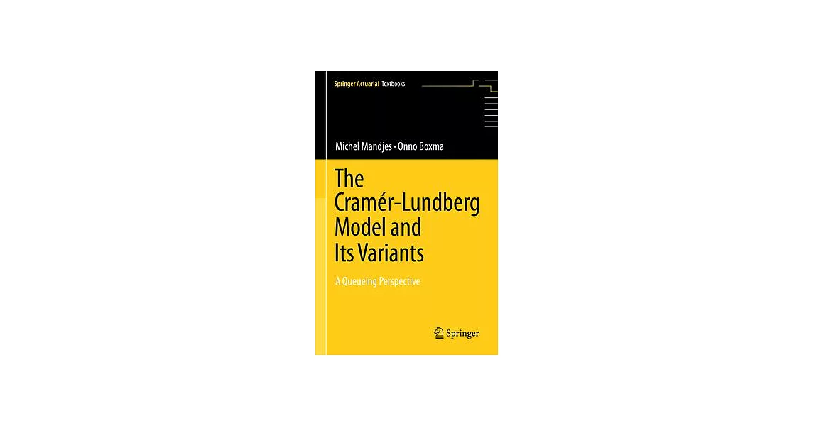 博客來-The Cramér-Lundberg Model and Its Variants: A Queueing Perspective