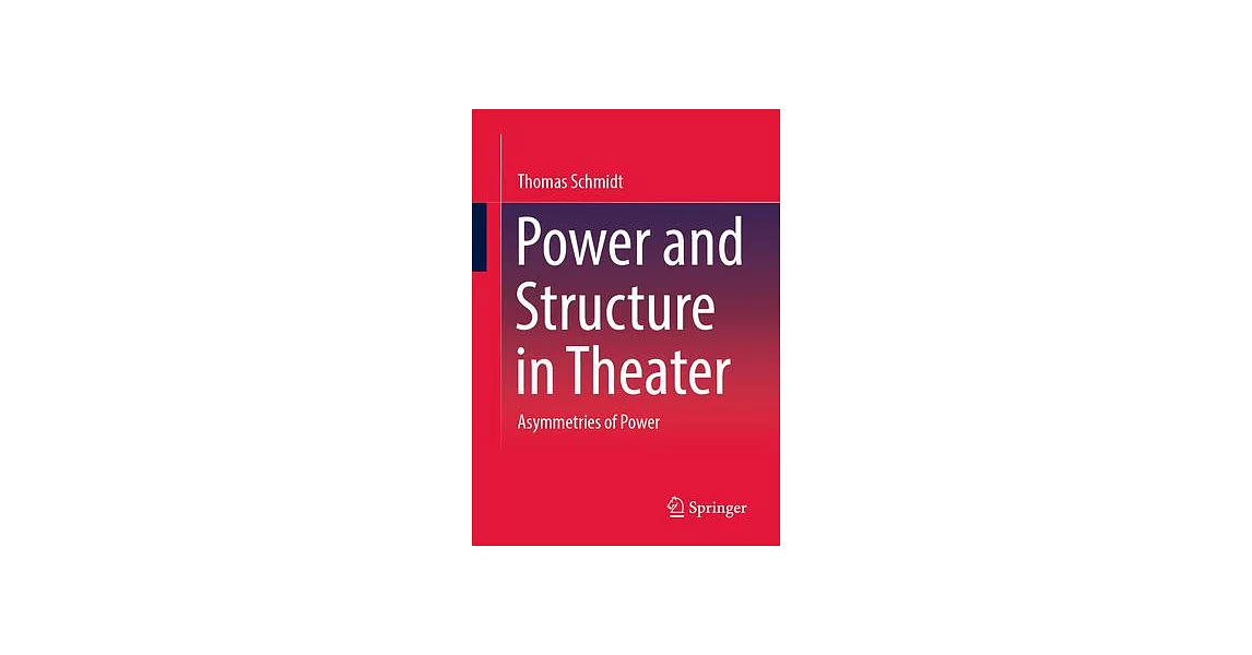 博客來-Power and Structure in Theater: Asymmetries of Power