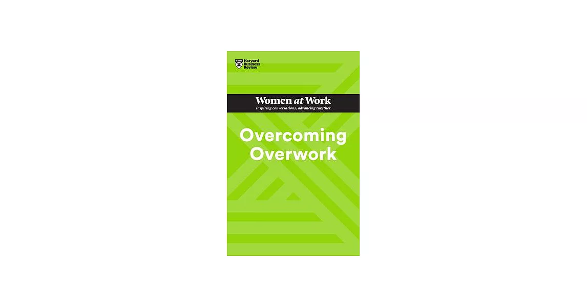 博客來-Overcoming Overwork (HBR Women at Work Series)