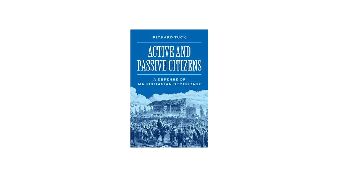 博客來-Active and Passive Citizens: A Defense of Majoritarian Democracy