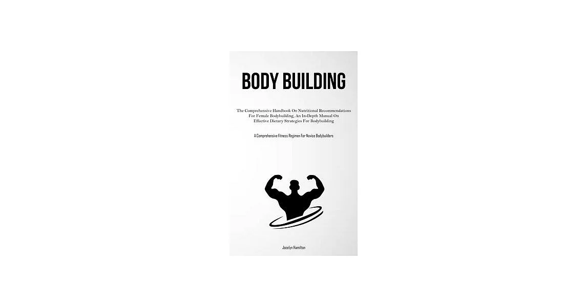 博客來-Body Building: The Comprehensive Handbook On Nutritional ...