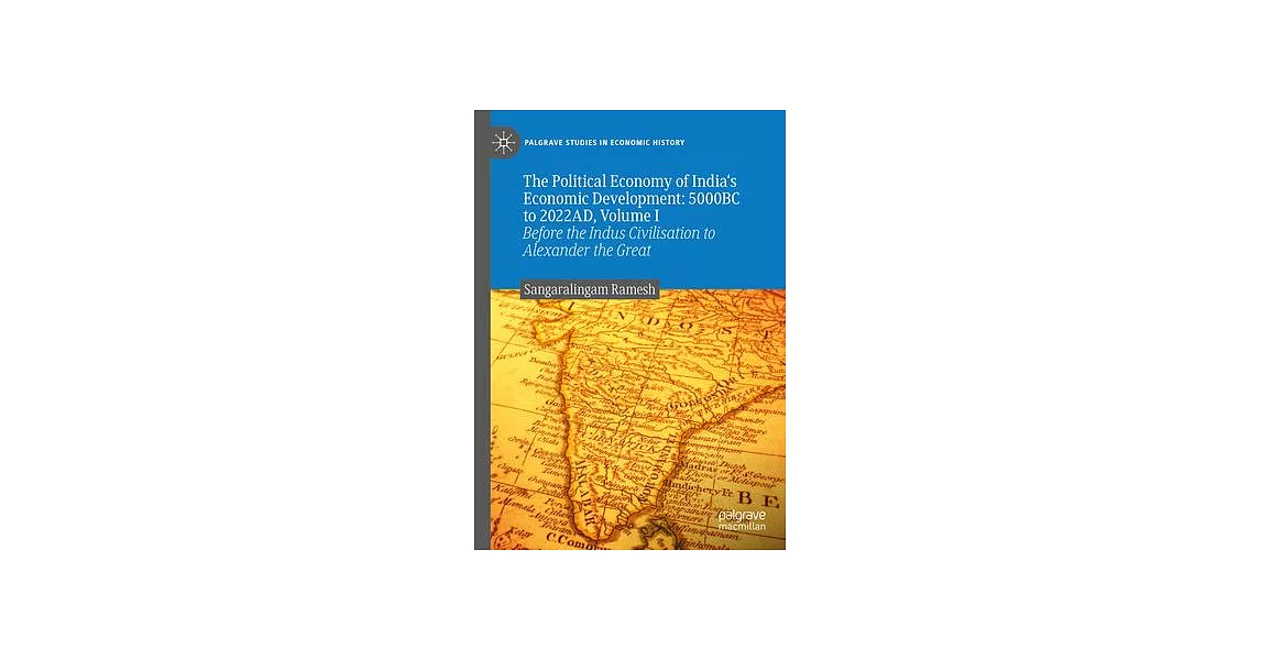 博客來-The Political Economy of India’s Economic Development: 5000bc to ...