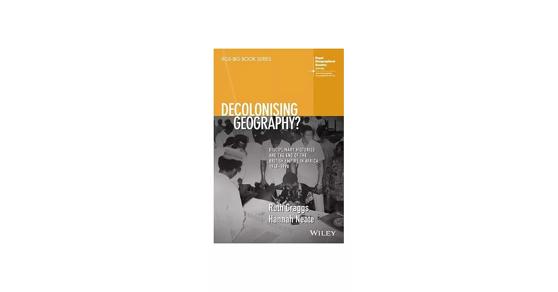 博客來-Decolonising Geography? Disciplinary Histories and the End of the ...