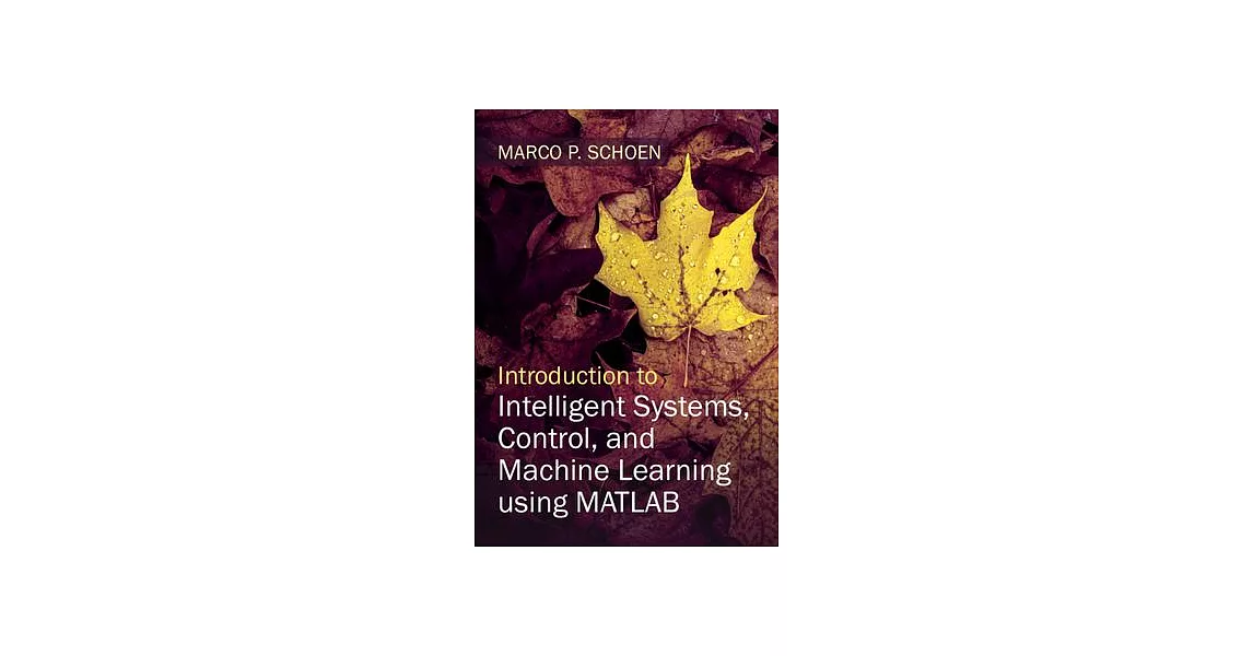 博客來-Introduction to Intelligent Systems, Control, and Machine Learning Using MATLAB