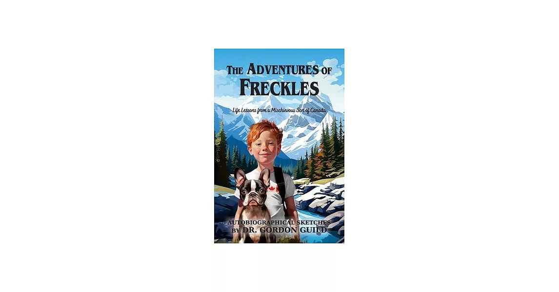 博客來-The Adventures of Freckles: Life Lessons from a Mischievous Son of ...