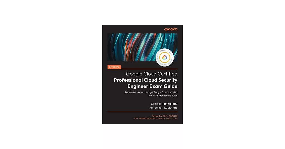 博客來-Official Google Cloud Certified Professional Cloud Security Engineer Exam Guide: Become an ...