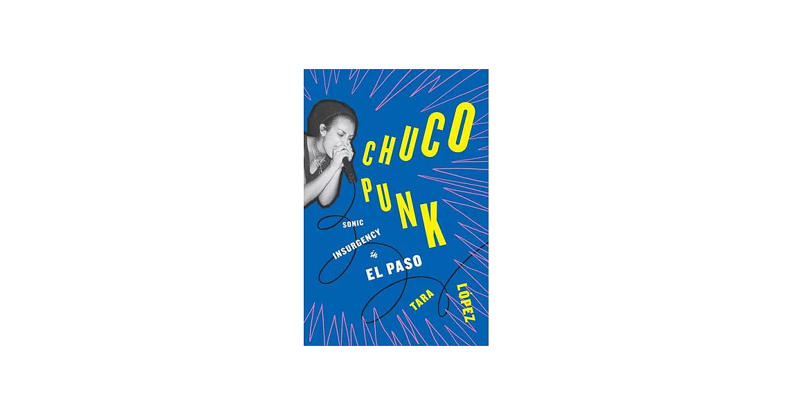 博客來-Chuco Punk: Sonic Insurgency in El Paso