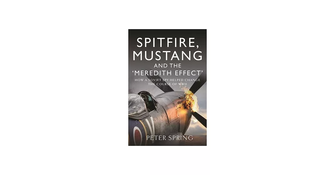 博客來-Spitfire, Mustang and the ’Meredith Effect’: How a Soviet Spy ...