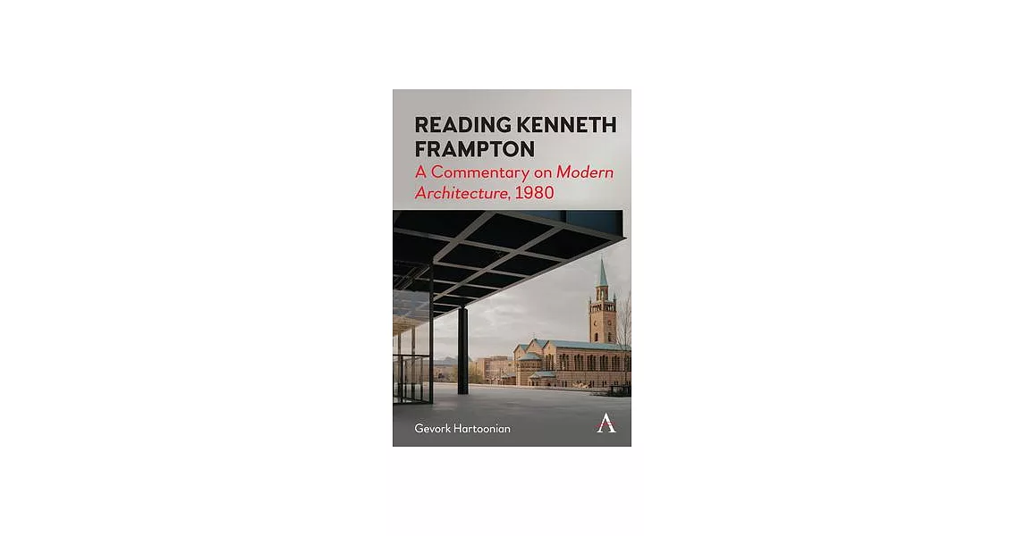 博客來-Reading Kenneth Frampton: A Commentary on ’Modern Architecture’, 1980