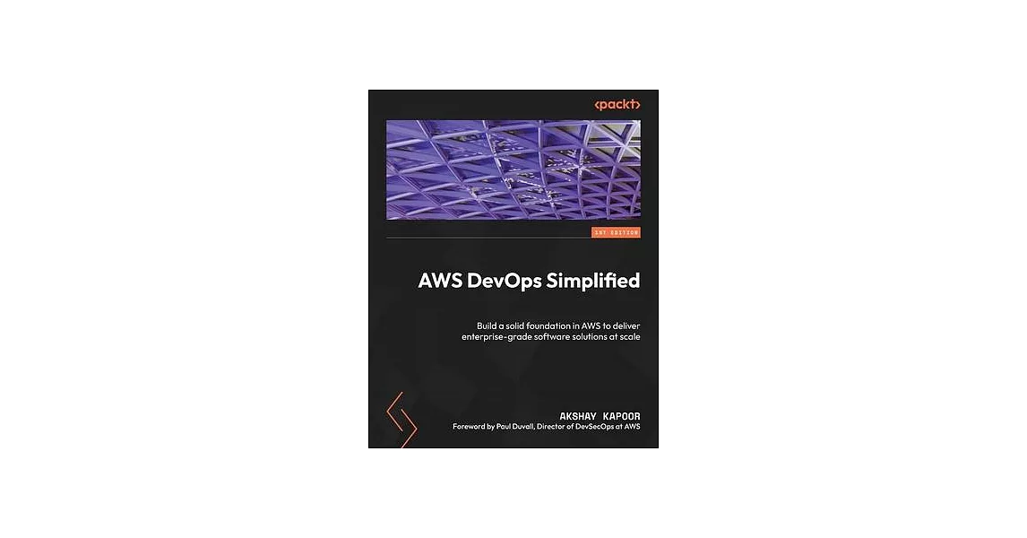 博客來-AWS DevOps Simplified: Build a solid foundation in AWS to deliver ...