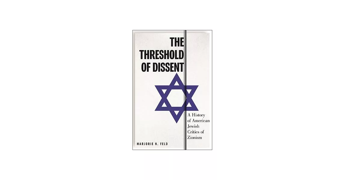 博客來-The Threshold of Dissent: A History of American Jewish Critics of ...