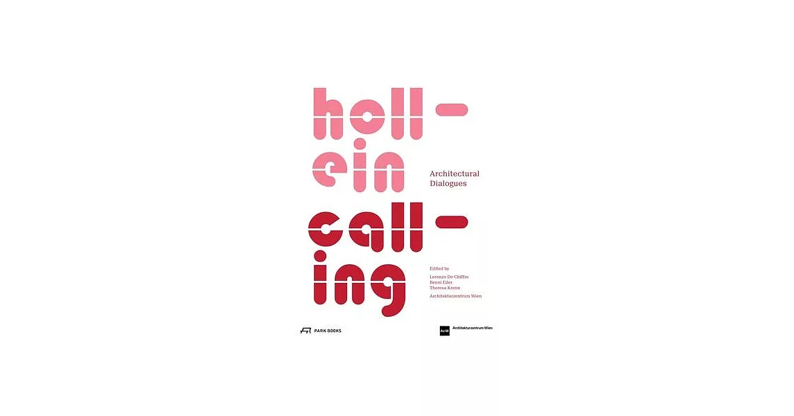 博客來-Hollein Calling: Architectural Dialogues