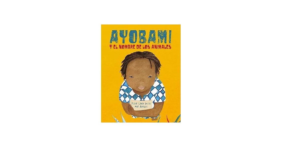博客來-Ayobami Y El Nombre de Los Animales (Ayobami and the Names of the ...