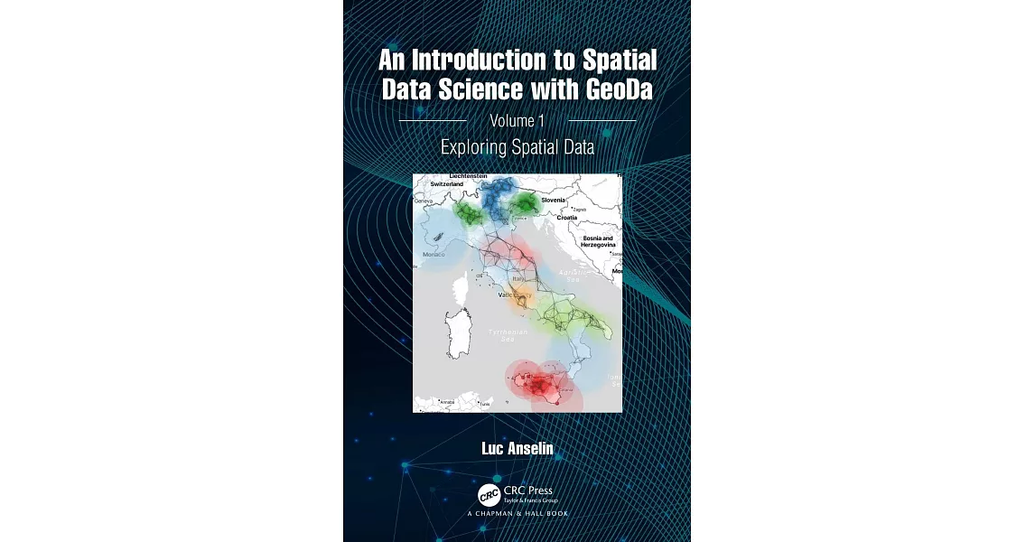博客來-An Introduction to Spatial Data Science with Geoda: Exploring Spatial Data, Volume 1