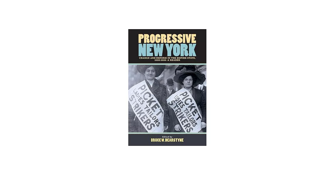 博客來-Progressive New York: Change and Reform in the Empire State, 1900 ...