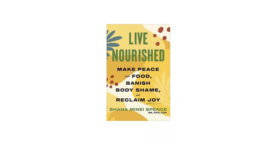 博客來-Live Nourished: Make Peace with Food, Banish Body Shame, and ...