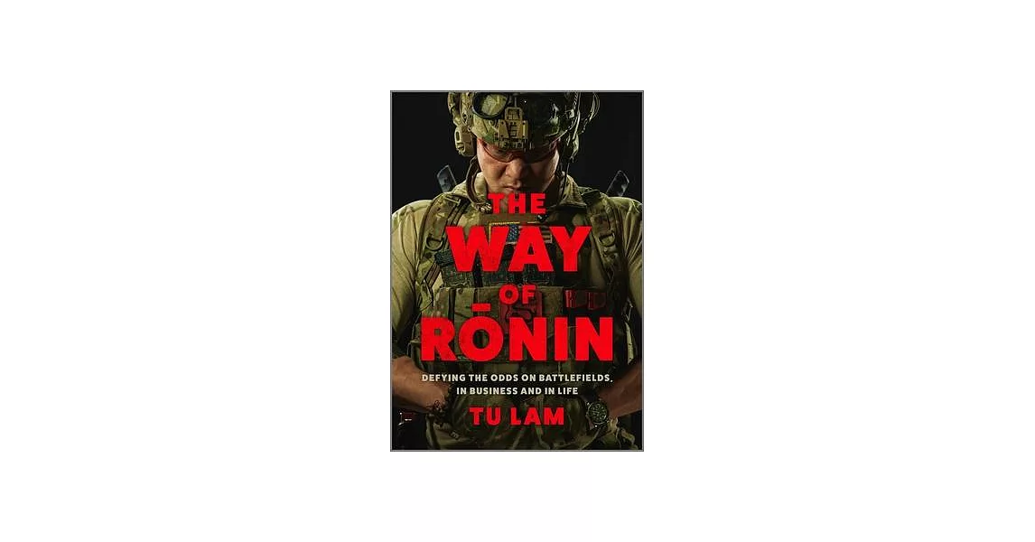 博客來-The Way of Ronin: Defying the Odds on Battlefields, in Business and ...