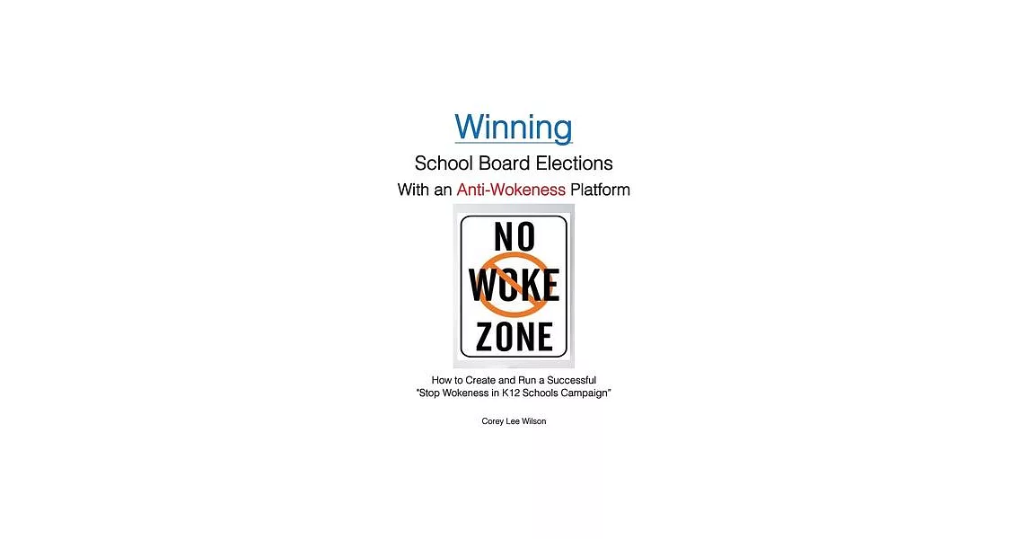 博客來-Winning School Board Elections With an Anti-Wokeness Platform: How ...