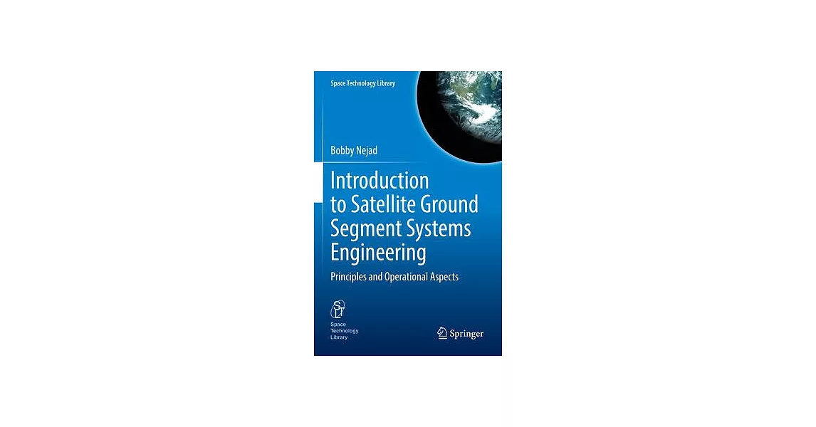 博客來-Introduction to Satellite Ground Segment Systems Engineering ...