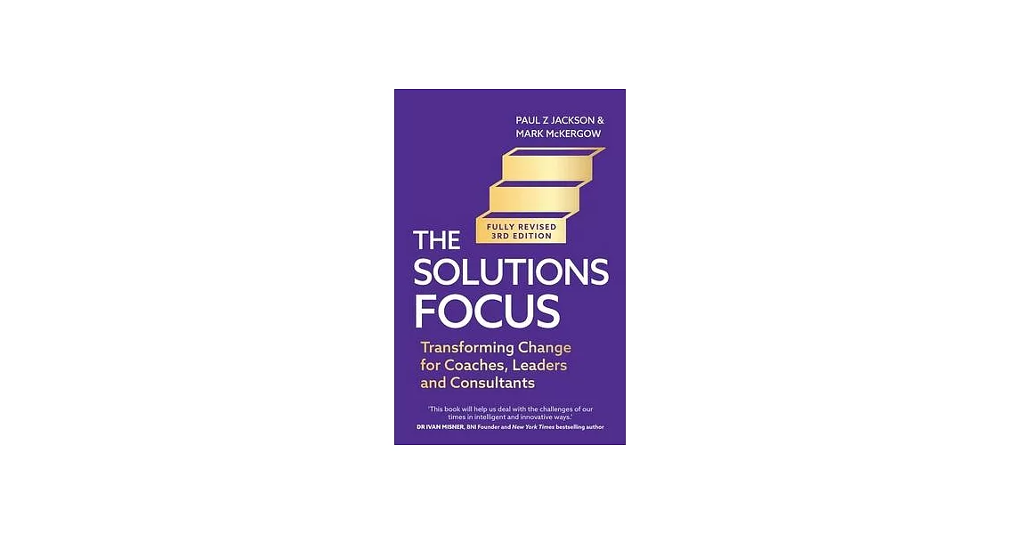 博客來-Solutions Focus, 3rd Edition: Transforming Change for Coaches ...