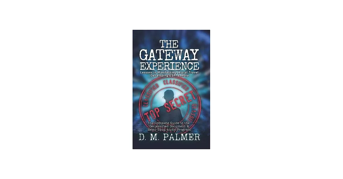 博客來-The Gateway Experience: Lessons in Manifesting, Astral Travel, Developing ESP, & More: The ...