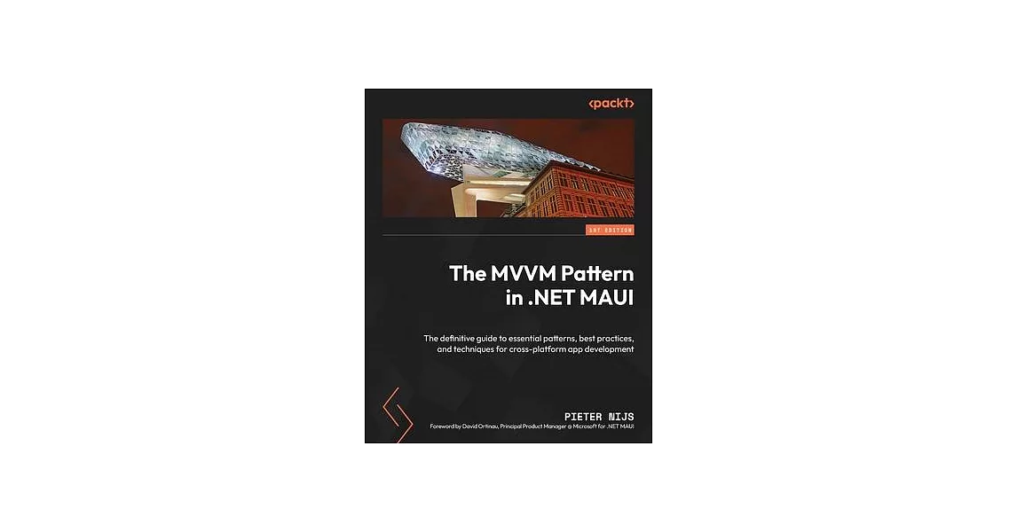 博客來-The MVVM Pattern in .NET MAUI: The definitive guide to essential patterns, best practices ...