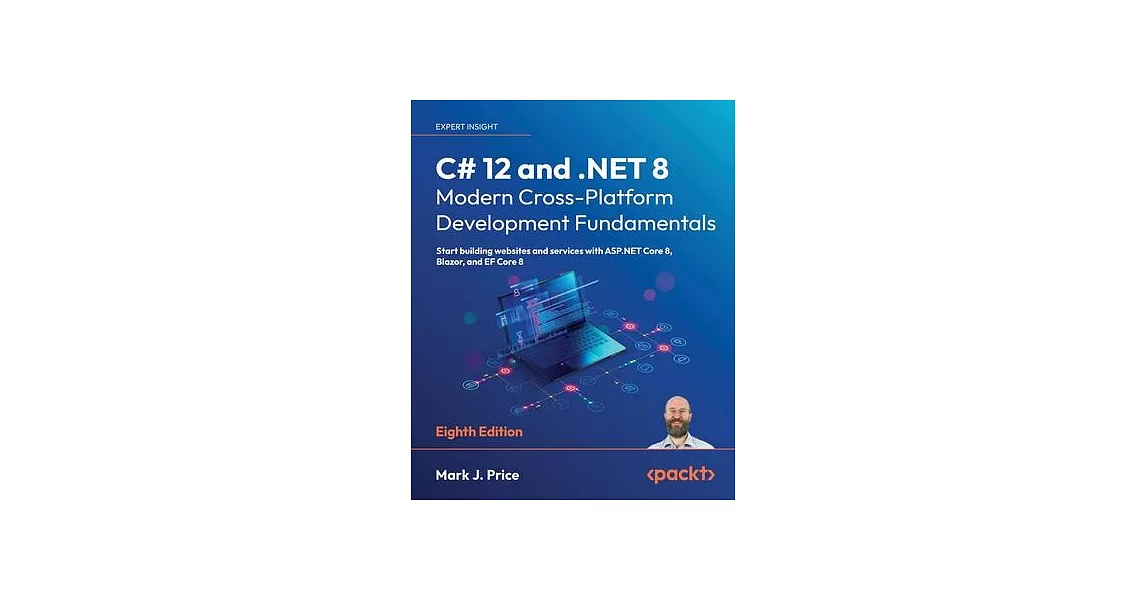 博客來-C# 12 and .NET 8 - Modern Cross-Platform Development Fundamentals ...