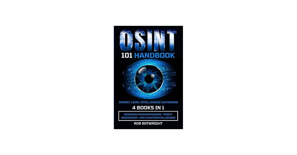 博客來-OSINT 101 Handbook: Advanced Reconnaissance, Threat Assessment, And Counterintelligence