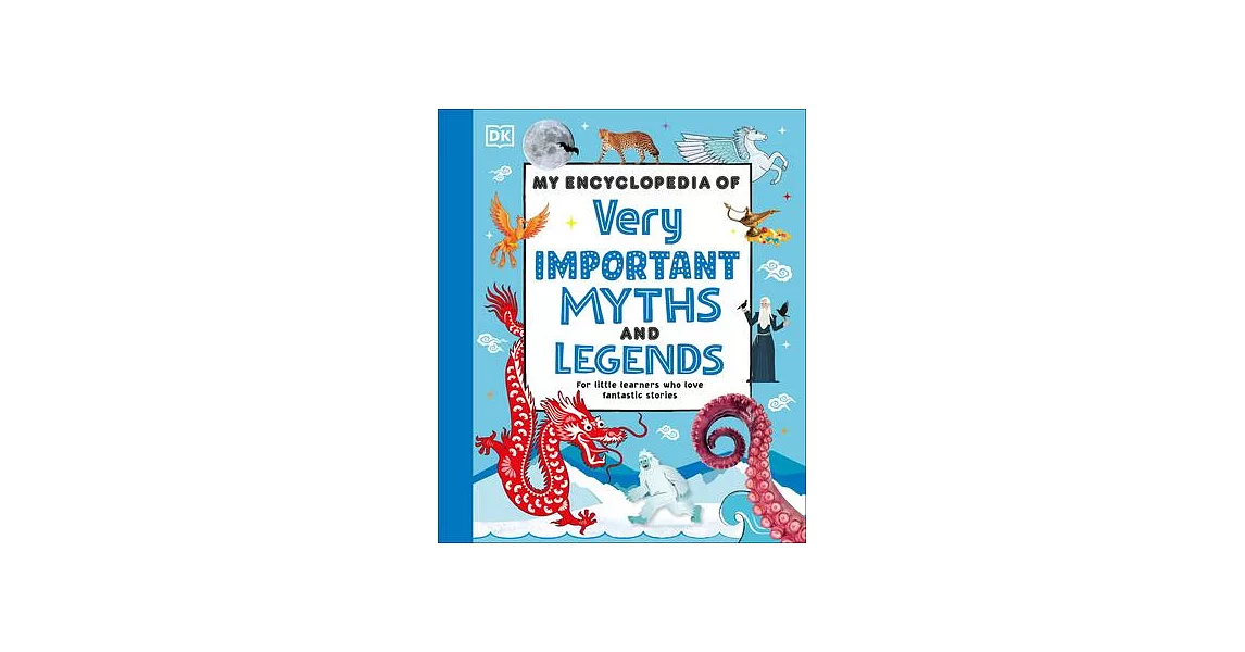 博客來-My Encyclopedia of Very Important Myths and Legends: For Little Learners Who Love Fantastic ...