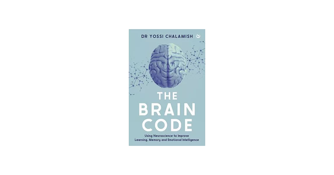 博客來-The Brain Code: Using Neuroscience to Improve Learning, Memory and ...